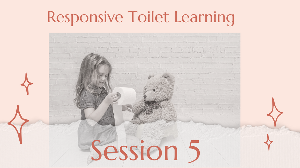 Session 5: Responsive Toilet Learning – Responsive Parenting Inspirations